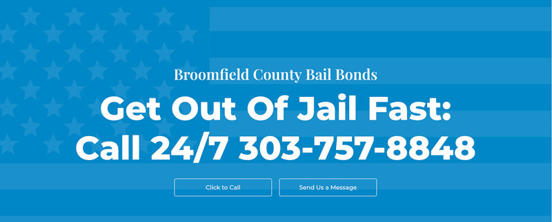 Broomfield County Bail Bonds | Get a Bailout 24/7